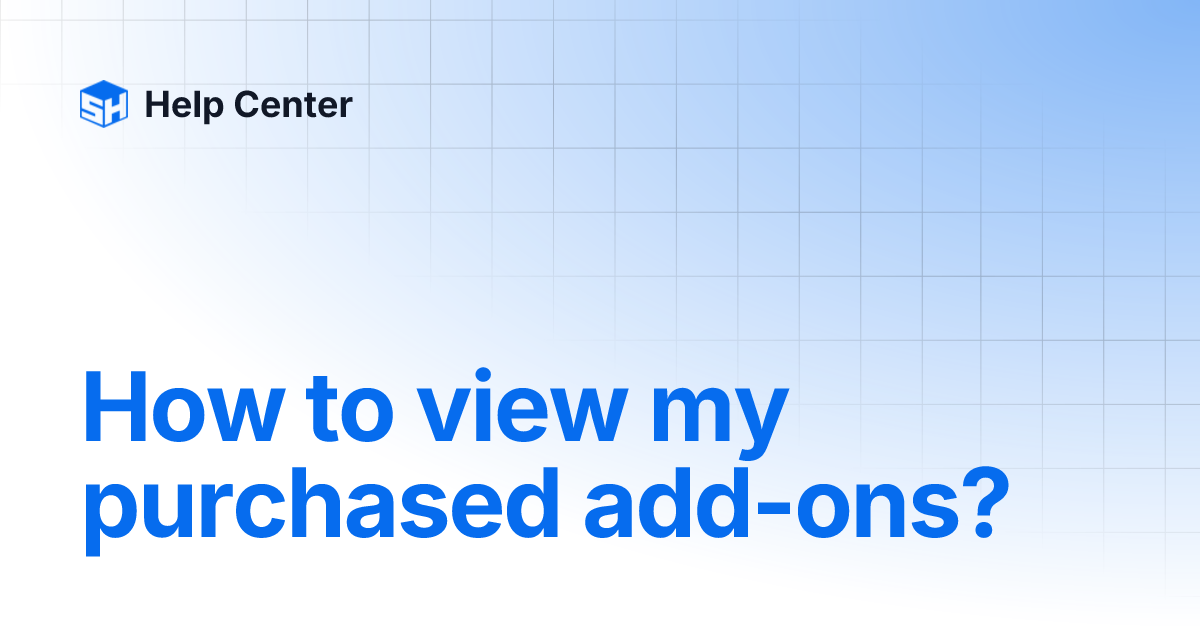 How to view my purchased add-ons? | Help Center