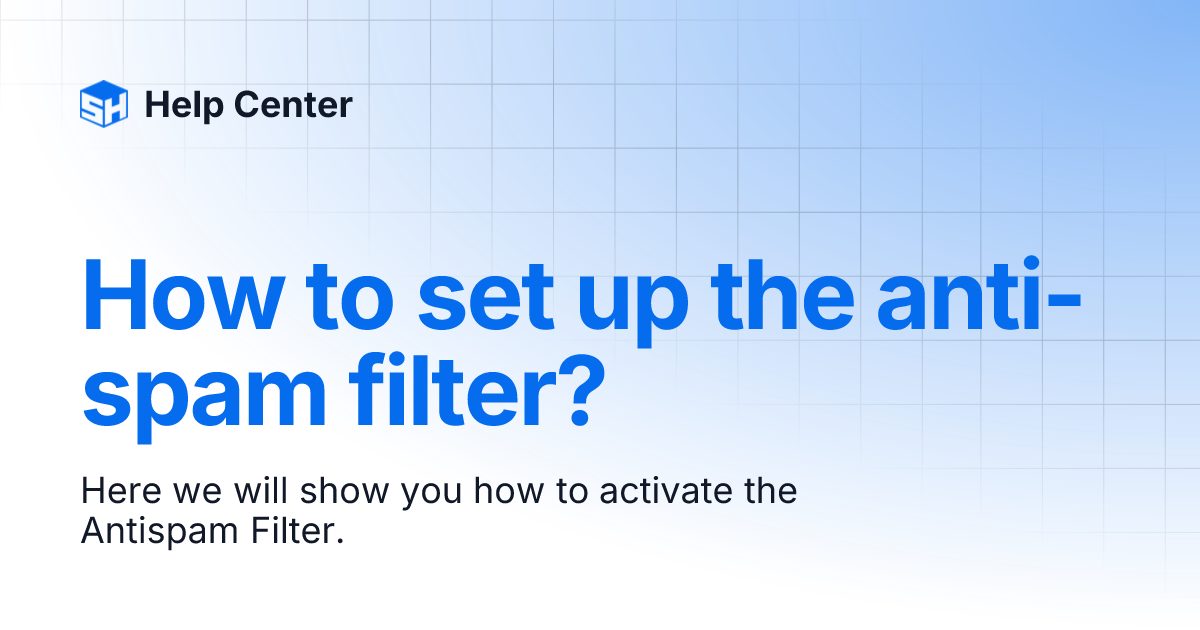 How to set up the anti-spam filter? | Help Center