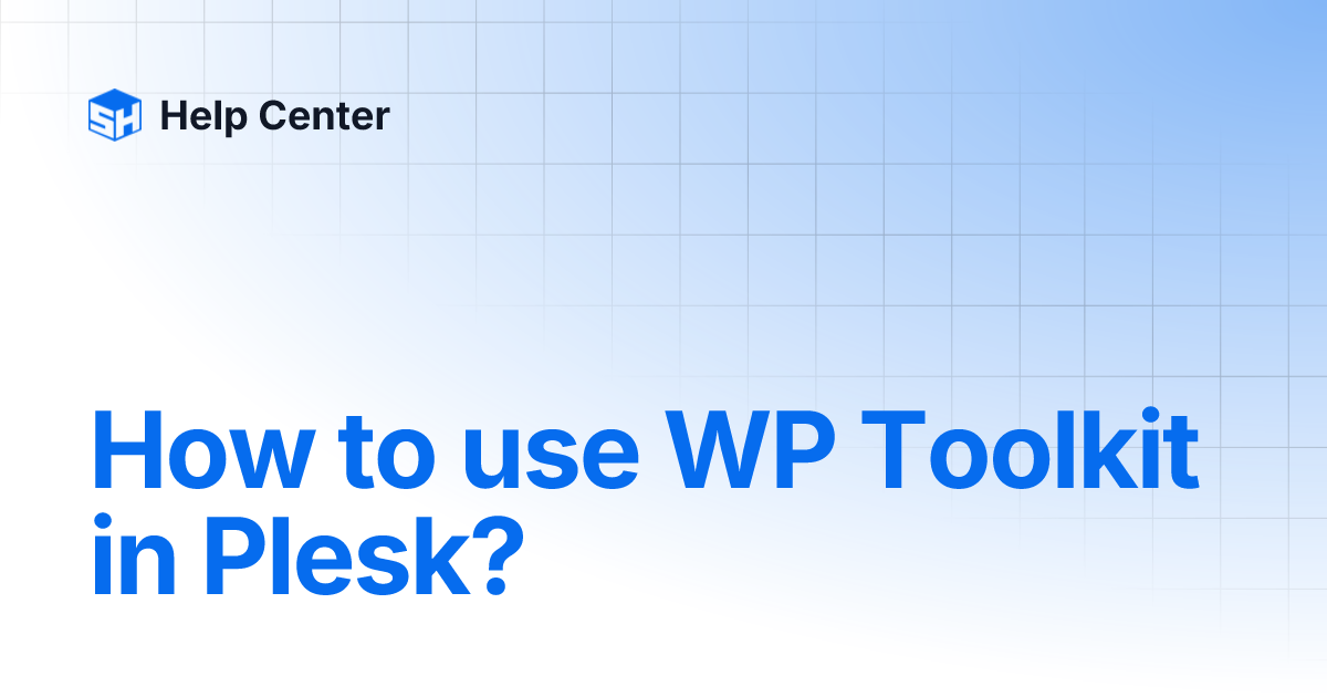 How to use WP Toolkit in Plesk? | Help Center