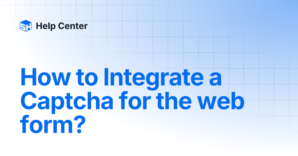 How to Integrate a Captcha for the web form? | Help Center