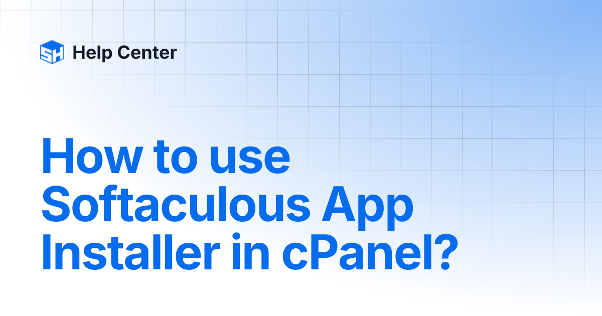 How to use Softaculous App Installer in cPanel? | Help Center