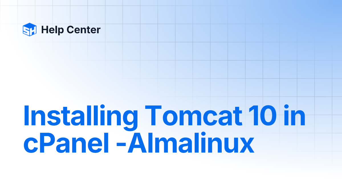 Installing Tomcat 10 in cPanel -Almalinux | Help Center