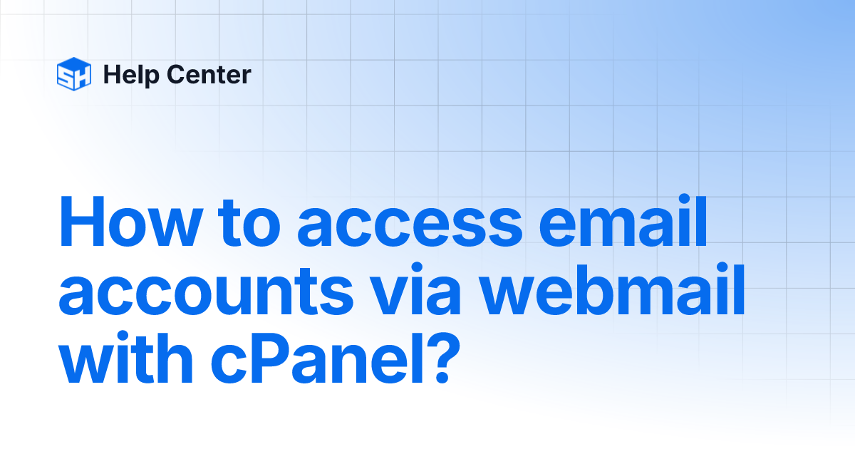 How to access email accounts via webmail with cPanel? | Help Center