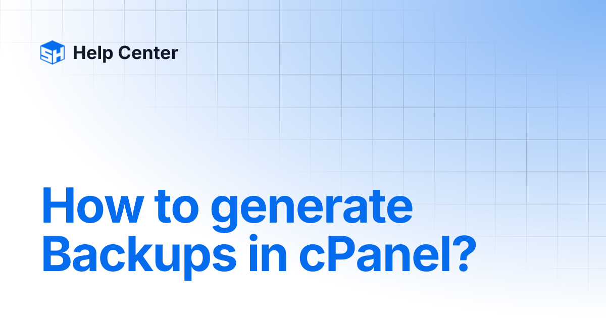 How to generate Backups in cPanel? | Help Center