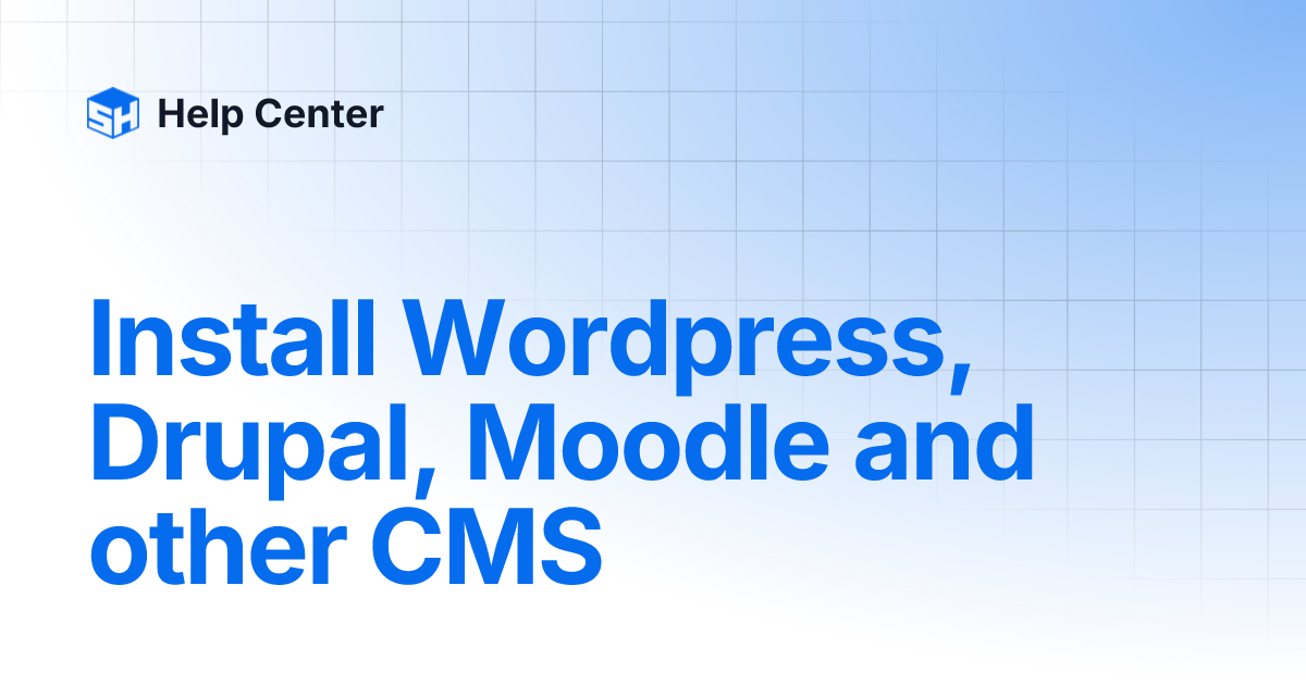 Install Wordpress, Drupal, Moodle and other CMS | Help Center